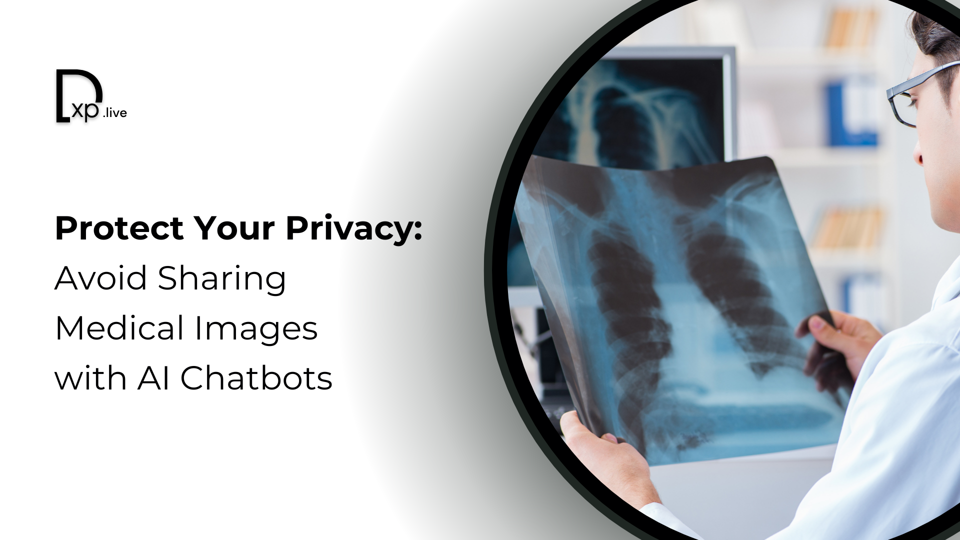 Protect Your Privacy: Avoid Sharing Medical Images with AI Chatbots